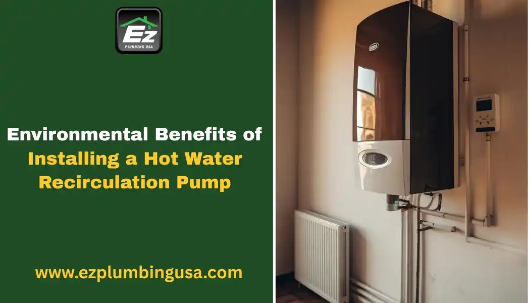 Environmental Benefits of Installing a Hot Water Recirculation Pump